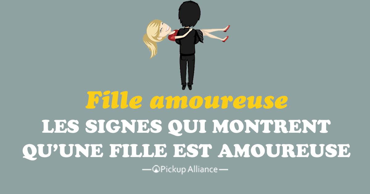 Comment savoir si une fille est amoureuse - Pickup Alliance Comment savoir si une fille est amoureuse - Pickup Alliance